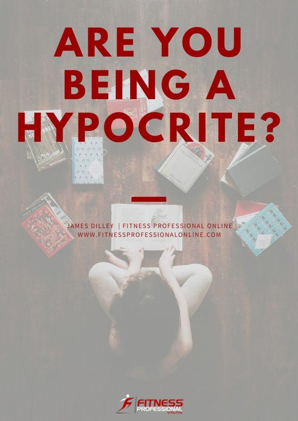 Are You Being A Hypocrite? - Fitness Professional Online